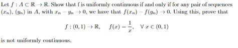 Solved Let FΛ⊂r→r Show That F Is Uniformly Continuous If
