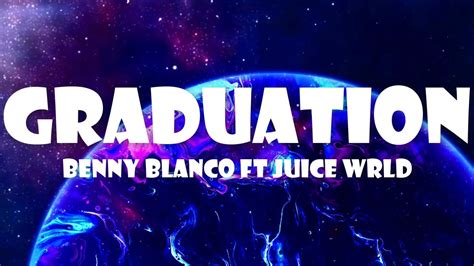 Benny Blanco Graduation Ft Juice Wrld Youtube