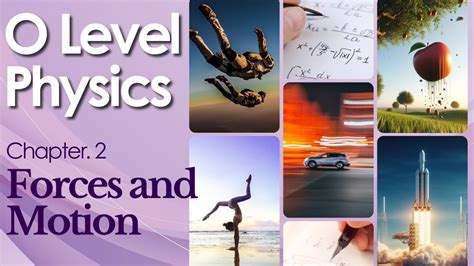 Physics Chapter 2 Forces And Motion O Levels Physics Lesson Physics