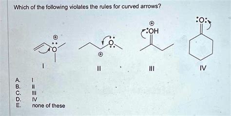 Solved Which Of The Following Violates The Rules For Curved Arrows 0