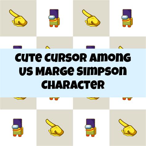 Cursor Cute Cursor Among Us Marge Simpson Character For Chrome Cursor Space