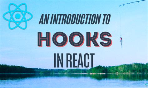 an introduction to hooks in react