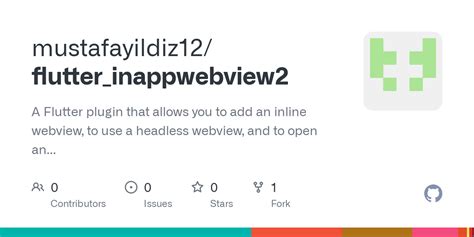 GitHub - mustafayildiz12/flutter_inappwebview2: A Flutter plugin that ...