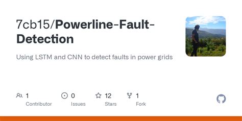 Github 7cb15powerline Fault Detection Using Lstm And Cnn To Detect Faults In Power Grids Github 7cb15powerline Fault Detection Using Lstm And Cnn To Detect Faults In Power Grids