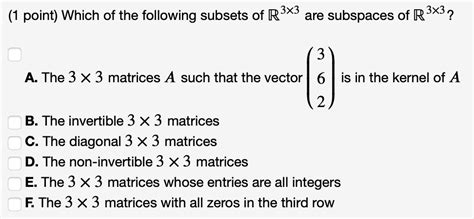 Solved 1 Point Which Of The Following Subsets Of R3x3 Are