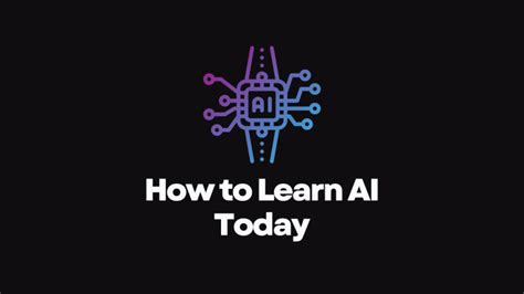 how to learn ai today your ultimate ai learning guide techbeatly