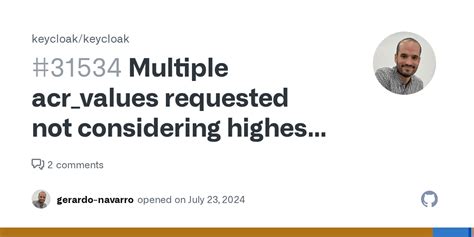 Multiple Acrvalues Requested Not Considering Highest Loa · Issue 31534 · Keycloakkeycloak