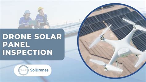 A Comprehensive Guide To Drone Solar Panel Inspection SolDrones