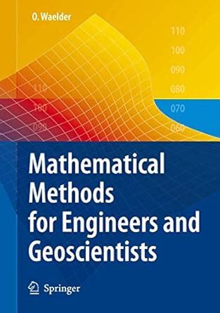 MATHEMATICAL METHODS FOR ENGINEERS AND GEOSCIENTISTS HB WAELDER O