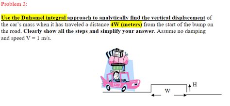 Solved Problem 2use The Duhamel Integral Approach To