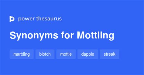 Mottling Synonyms 306 Similar Words And Phrases