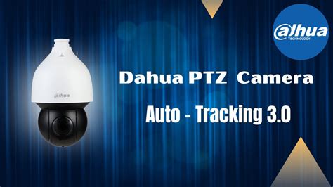 Dahua PTZ Camera With Auto Tracking 3 0 Technology Dahua Nordic YouTube