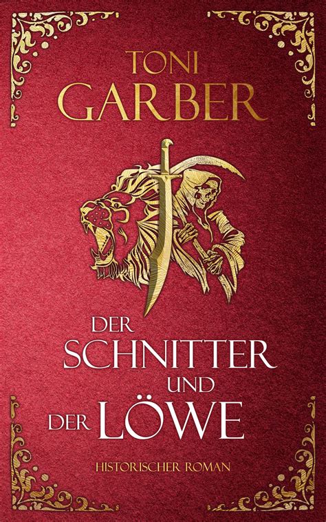 Der Schnitter Und Der Löwe German Edition By Toni Garber Goodreads