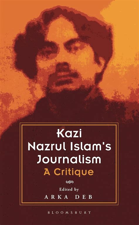 Kazi Nazrul Islams Journalism A Critique Deb Arka Amazonfr Livres