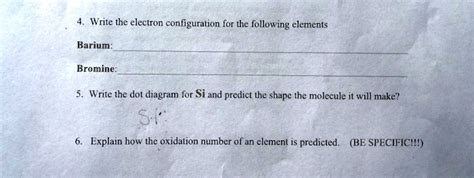 4 Write The Electron Configuration For The Following Elements Barium Bromine 5 Write The Dot