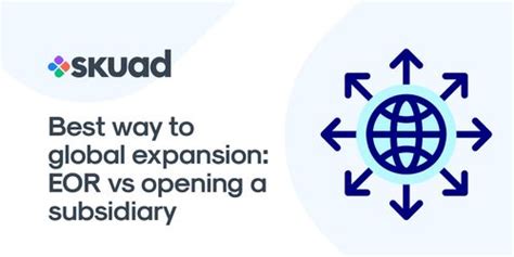 Wholly Owned Foreign Subsidiary The Pros And Cons Of Opening Your Own