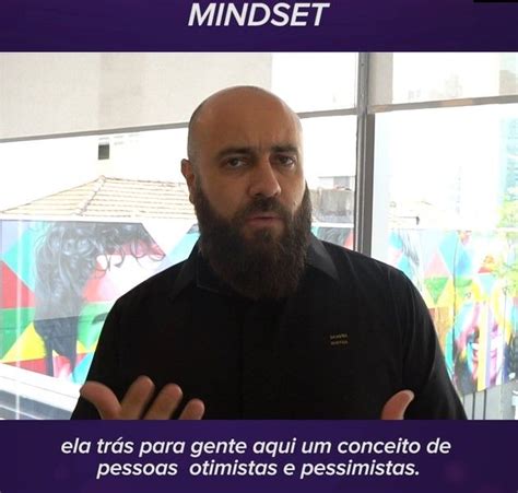 Agora eu vou falar você sobre mindset Você se considera uma pessoa