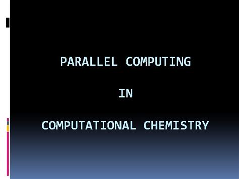 Parallel Computing In Computational Chemistry Why What Happens