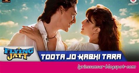 Toota Jo Kabhi Tara Lyrics A Flying Jatt Song Atif Aslam Tiger