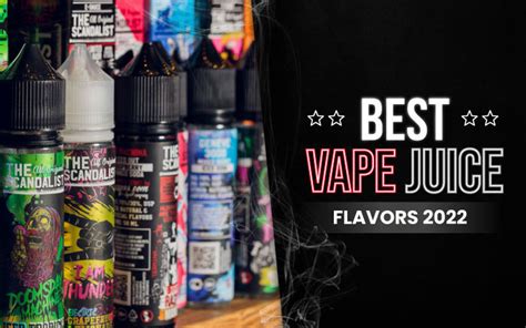 Best Vape Juice Flavors 2022 Vaperanger