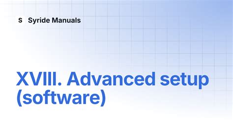 Xviii Advanced Setup Software Syride Manuals