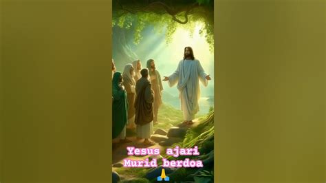 Yesus Mengajar Murid Berdoa Youtube