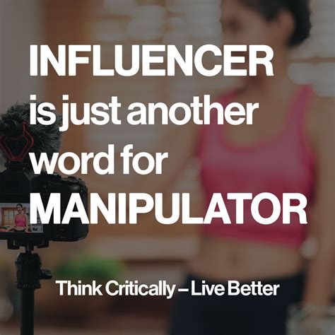Influencer Is Just Another Word For Manipulator Myself 1000x1000