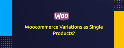 How To Show Woocommerce Variations As Single Products Wp Simple Hacks