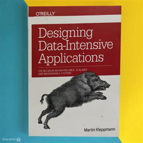 کتاب Designing Data Intensive Applications اثر Martin Kleppmann فروشگاه اینترنتی کتاب دیاکو
