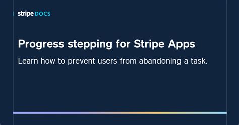 Progress Stepping For Stripe Apps Stripe Documentation