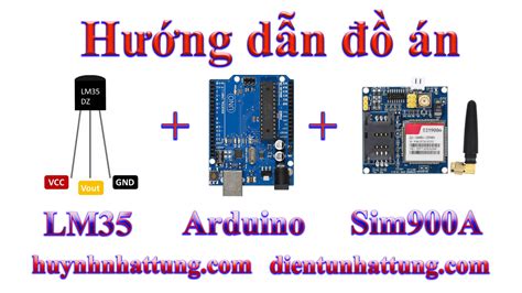 sim900a giao tiếp arduino nhắn tin gọi điện lm35 arduino