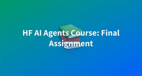 Hf Ai Agents Course Final Assignment A Hugging Face Space By Datdevsteve