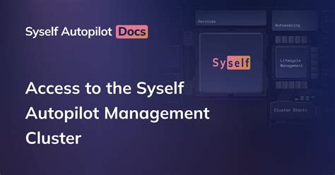 access to the syself autopilot management cluster autopilot docs