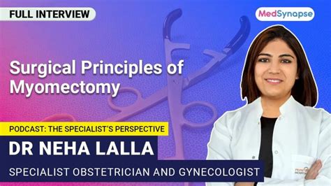 Neha Lalla On Linkedin Surgical Principles Of Myomectomy With Dr Neha