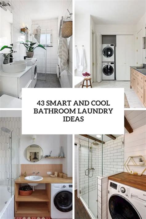 43 Smart And Cool Bathroom Laundry Ideas Shelterness