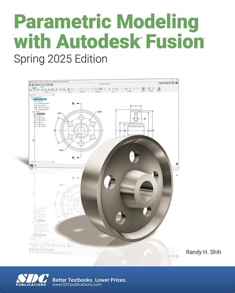 Parametric Modeling With Autodesk Fusion Book 9781630577292 SDC Publications