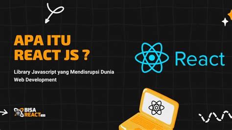 Apa Itu React Library Javascript Yang Mendisrupsi Dunia Web