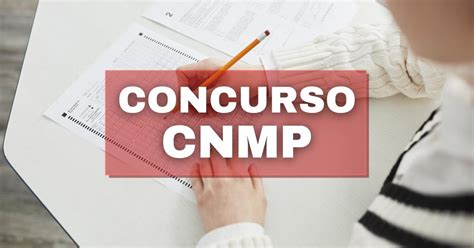 Concurso Cnmp Abre Inscrições Saiba Quem Pode Participar
