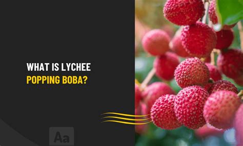 What Makes Lychee Popping Boba A Bubble Tea Favorite