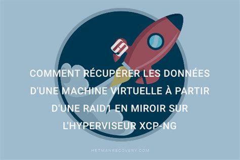 Guide Ultime Pour Récupérer Les Données Dune Machine Virtuelle à