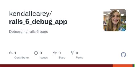 GitHub Kendallcarey Rails Debug App Debugging Rails Bugs
