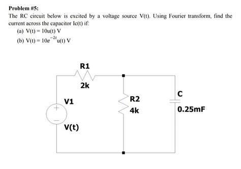 solved problem 5 the rc circuit below is excited by a
