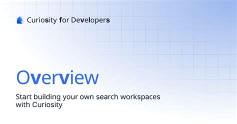 Overview Curiosity For Developers