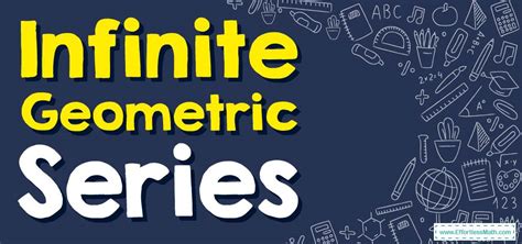 How To Solve Infinite Geometric Series Free Worksheet Effortless