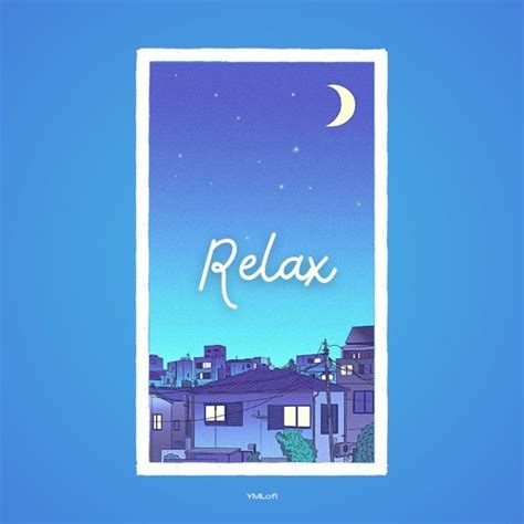Stream Relax By Ymlofi Listen Online For Free On Soundcloud