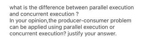 Solved What Is The Difference Between Parallel Execution And