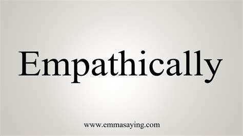 How To Say Empathically Youtube