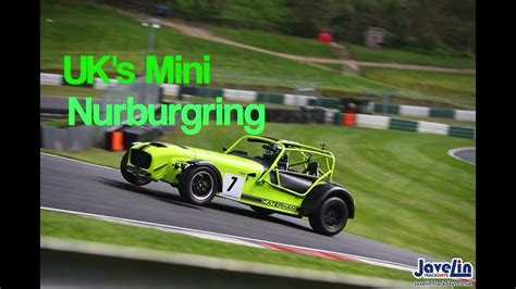 Caterham 620r Cadwell Park Aka The Uks Mini Nurburgring 4th May 2023