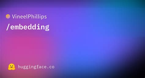 Vineelphillipsembedding · Datasets At Hugging Face