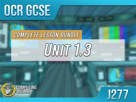 complete lessons for unit 1 3 ocr gcse computer science j277